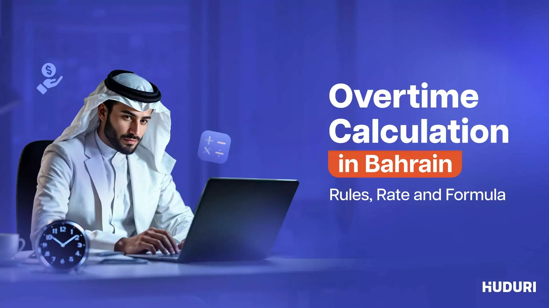 Overtime Calculation in Bahrain: Rules, Rate and Formula